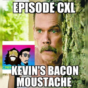 #140 - Kevin's Bacon Moustache