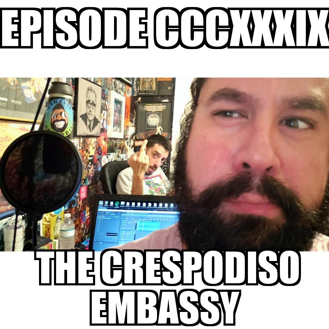 #339 - The Crespodiso Embassy